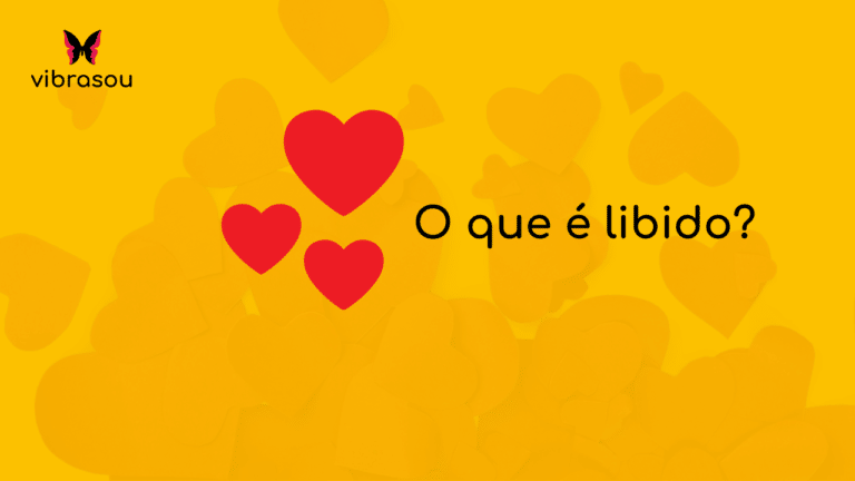 O que é libido? - Blog Vibrasou